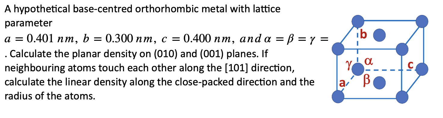 Solved A hypothetical base-centred orthorhombic metal with | Chegg.com