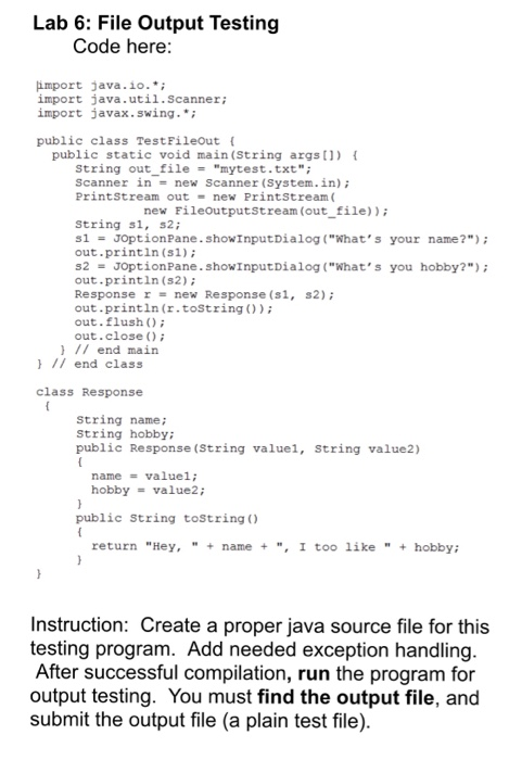 Solved Lab 6: File Output Testing Code here import java.io.* | Chegg.com