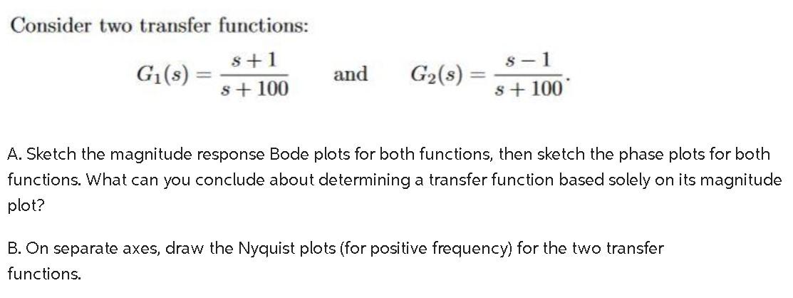 Consider two transfer functions: G1(s)=s+100s+1 and | Chegg.com