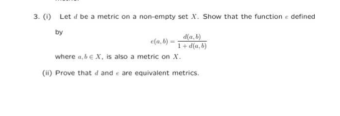 Solved 3. () Let d be a metric on a non-empty set X. Show | Chegg.com