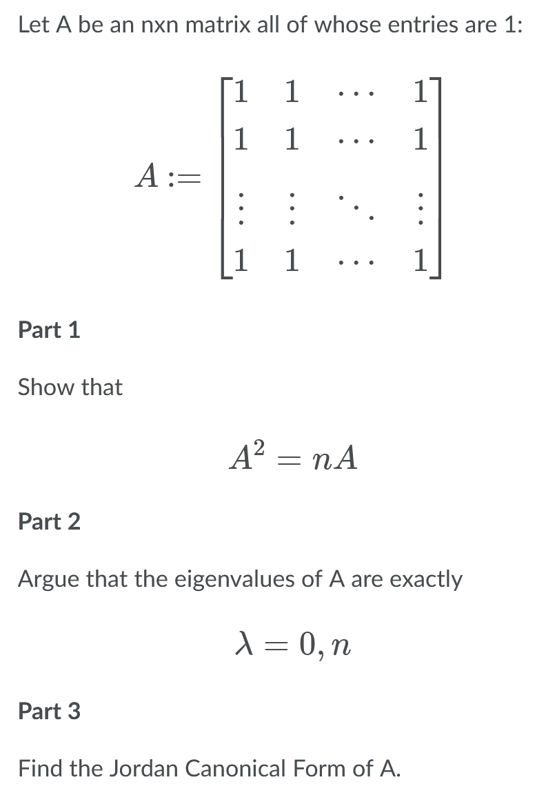 Solved Let A be an nxn matrix all of whose entries are 1: 1 | Chegg.com