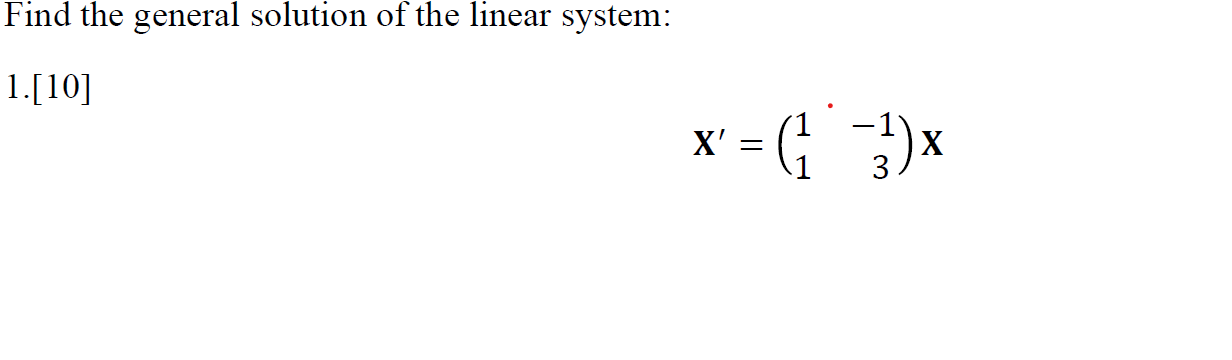 Solved Find the general solution of the linear system: | Chegg.com