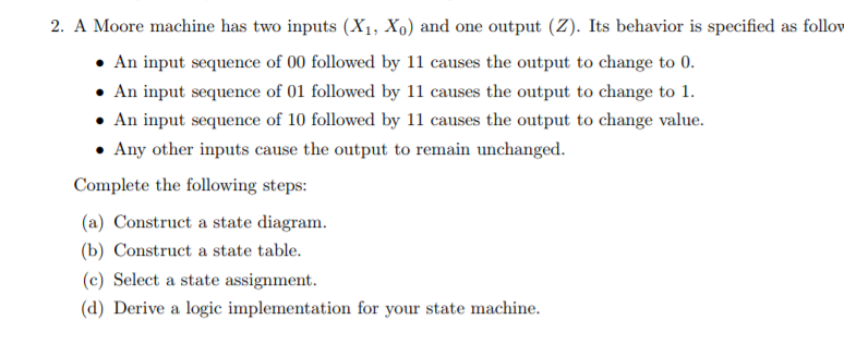 Solved 2. A Moore machine has two inputs (Xi, Xo) and one | Chegg.com