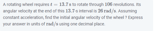 Solved A rotating wheel requires t=13.7 s to rotate through | Chegg.com