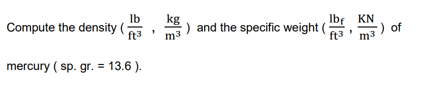 Solved lb Compute the density ( ft3 kg ) and the specific | Chegg.com