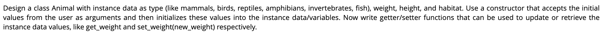 Solved Design a class Animal with instance data as type | Chegg.com