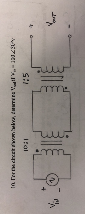 Solved 10. For the circuit shown below, determine Vout if | Chegg.com