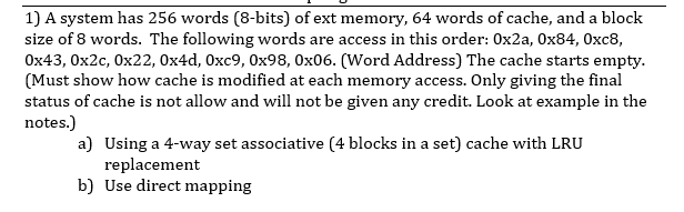 Solved 1) A system has 256 words (8-bits) of ext memory, 64 | Chegg.com