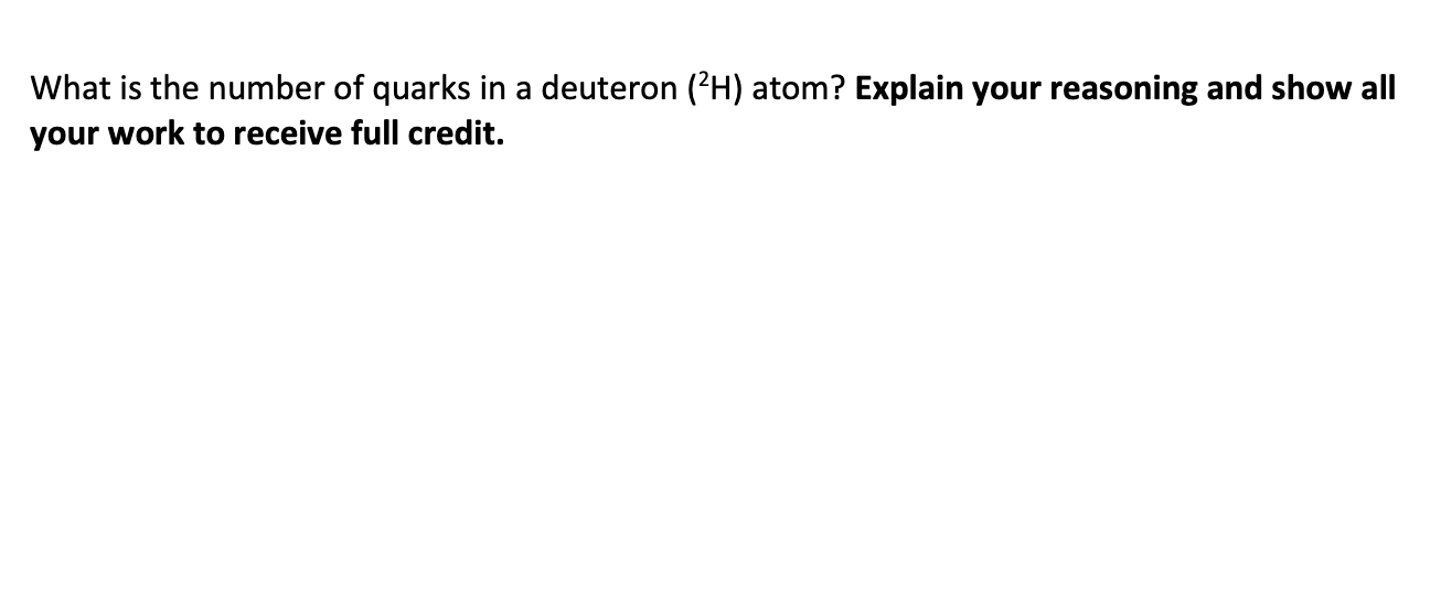 Solved What is the number of quarks in a deuteron (2H) | Chegg.com