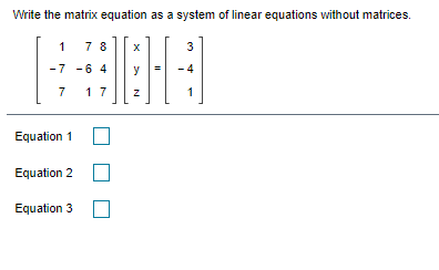 Solved Write the matrix equation as a system of linear | Chegg.com