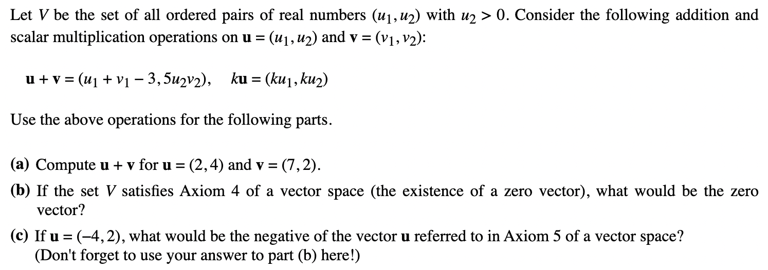 Let V be the set of all ordered pairs of real numbers | Chegg.com