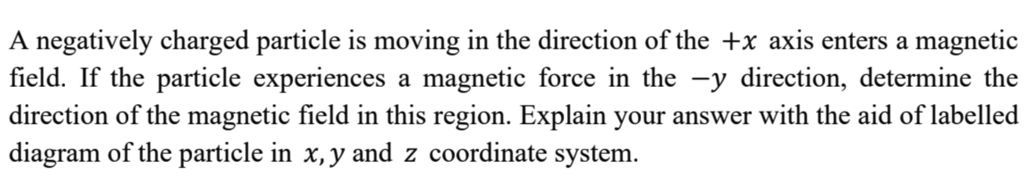 Solved A negatively charged particle is moving in the | Chegg.com