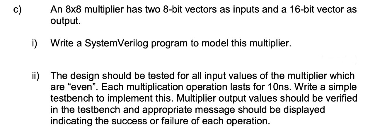 c) An 8x8 multiplier has two 8-bit vectors as inputs | Chegg.com