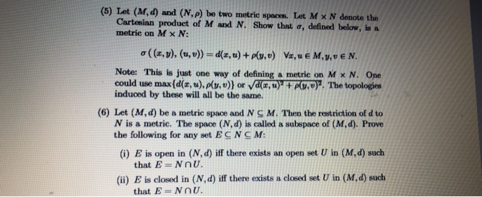 Solved (5) Let (M, d) and (N, p) be two metric spaces. Let M | Chegg.com