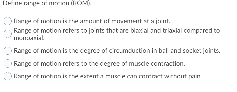 Solved Define range of motion (ROM). Range of motion is the | Chegg.com