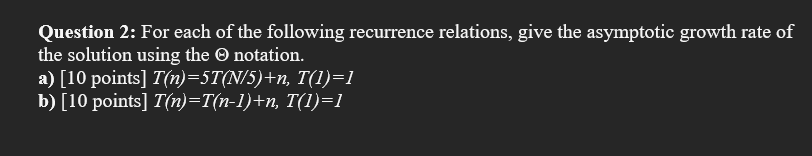 Solved Question 2: For each of the following recurrence | Chegg.com