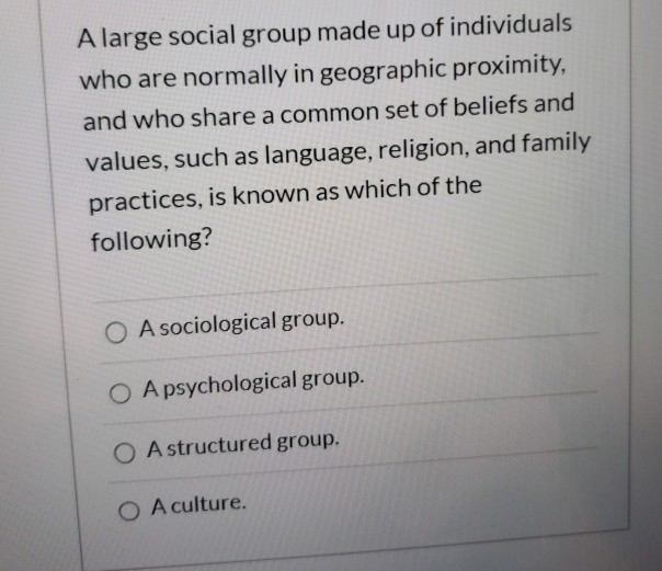 Solved A large social group made up of individuals who are | Chegg.com