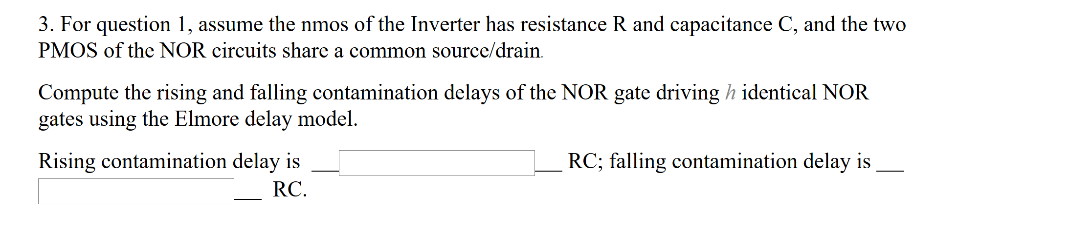 Solved 1. Sketch a 2-input NOR gate with transistor widths | Chegg.com