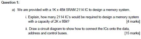 Solved Question 1: a) We are provided with a 1K x 4Bit SRAM | Chegg.com
