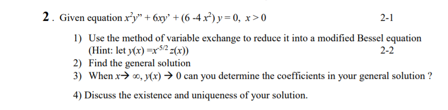 Solved 2. Given equation x+y” + 6xy' + (6-4x) y=0, x>0 2-1 | Chegg.com