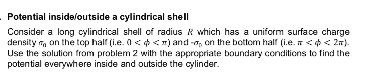 Solved Potential inside/outside a cylindrical shell Consider | Chegg.com