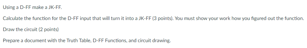 Solved Using a D-FF make a JK-FF. Calculate the function for | Chegg.com