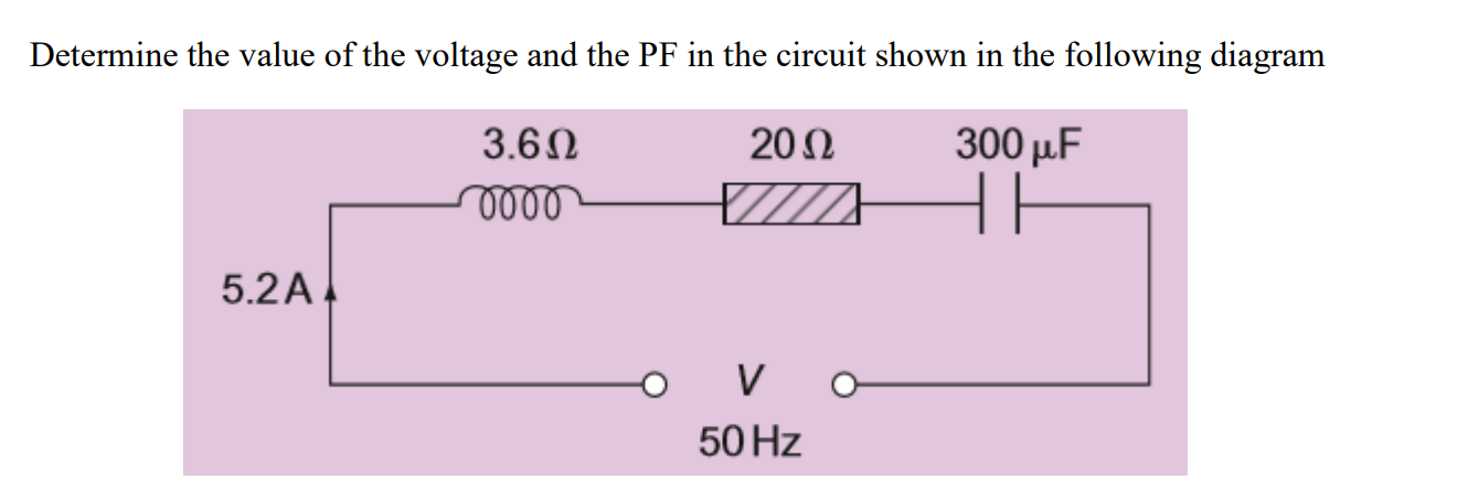 Solved Determine the value of the voltage and the PF in the | Chegg.com