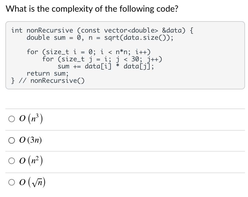 Solved What is the complexity of the following code? = = int | Chegg.com