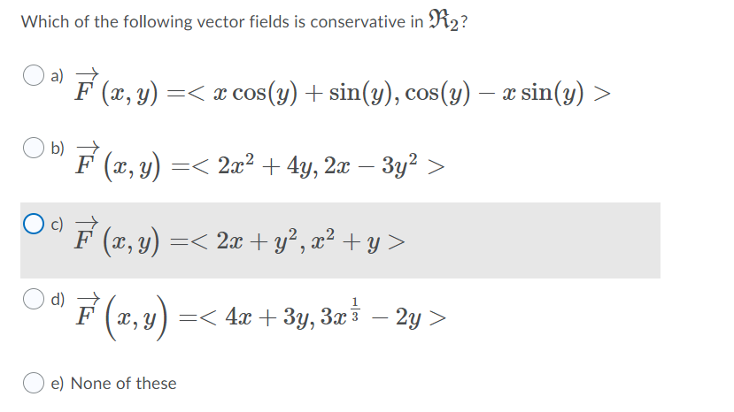 Solved Which of the following vector fields is conservative | Chegg.com