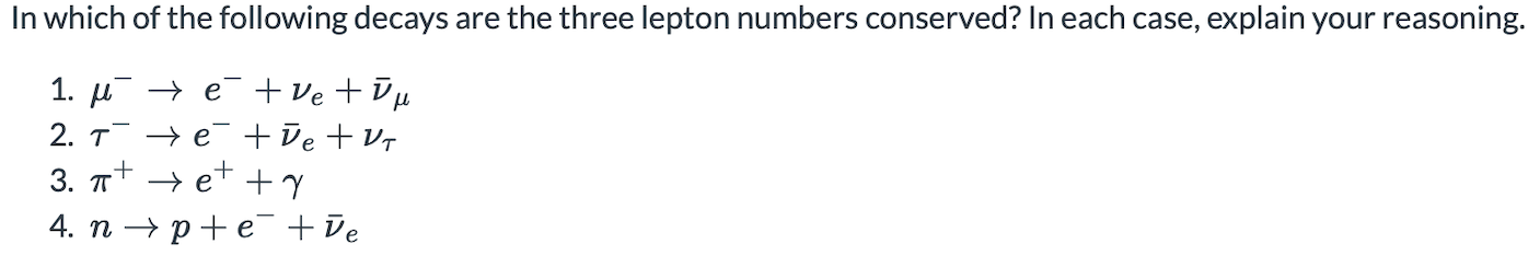 Solved In which of the following decays are the three lepton | Chegg.com