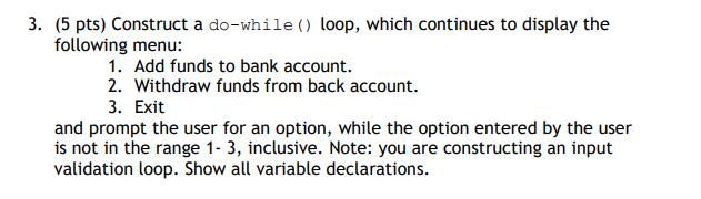 Solved 3. (5 pts) Construct a do-while() loop, which | Chegg.com