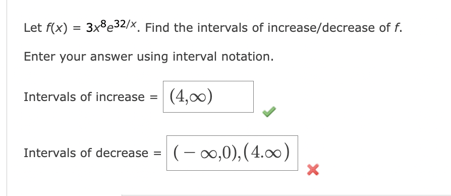 Solved Let f(x)=3x8e32/x. Find the intervals of | Chegg.com