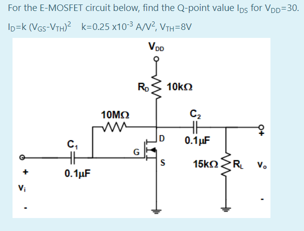 Solved For the E-MOSFET circuit below, find the Q-point | Chegg.com