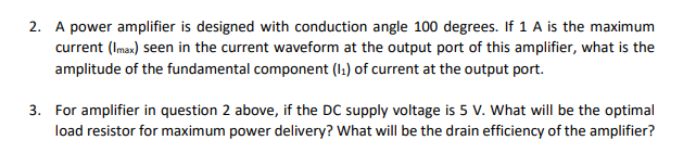 Solved 2. A power amplifier is designed with conduction | Chegg.com