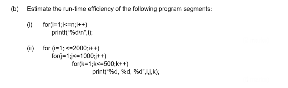 Solved (b) Estimate the run-time efficiency of the following | Chegg.com