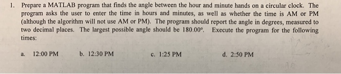 Solved 1. Prepare a MATLAB program that finds the angle | Chegg.com