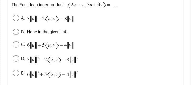 Solved The Euclidean inner product 2u−v,3u+4v =… A. | Chegg.com