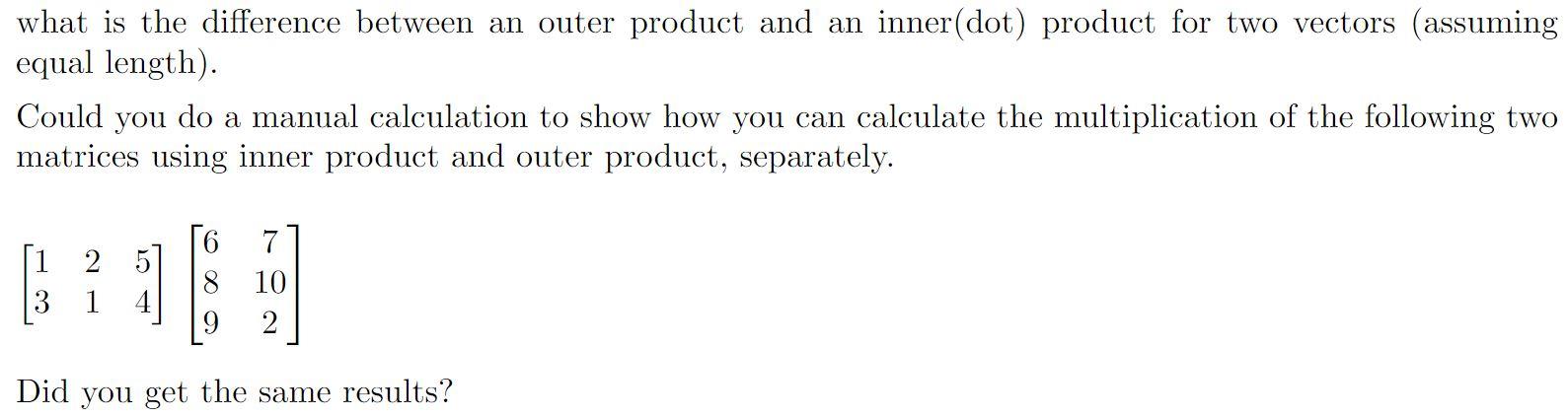 Solved what is the difference between an outer product and | Chegg.com
