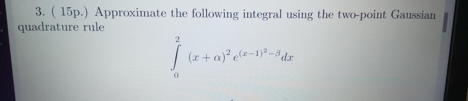 Solved (x + a)? e(x-1)B dx 3. ( 15p.) Approximate the | Chegg.com