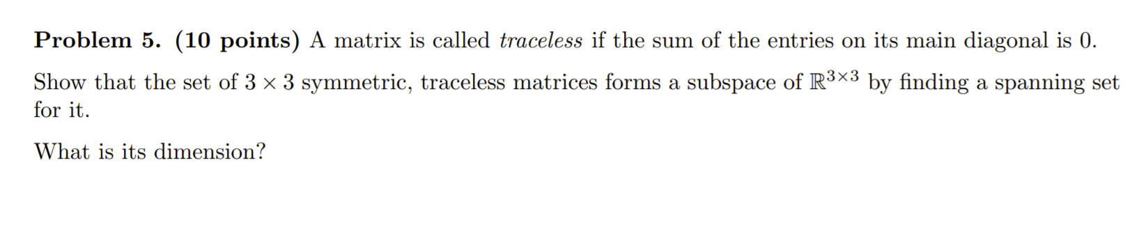 Solved Problem 5. (10 points) A matrix is called traceless | Chegg.com