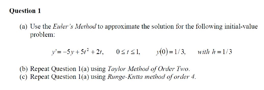 Solved (a) Use the Euler's Method to approximate the | Chegg.com