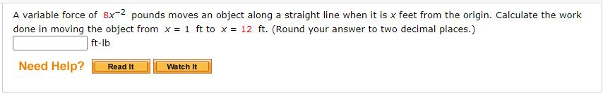 Solved A variable force of 8x-2 pounds moves an object along | Chegg.com