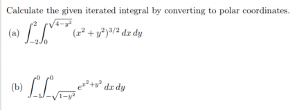 Solved Calculate the given iterated integral by converting | Chegg.com