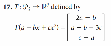 Solved 17. T:P2→R3 defined by T(a+bx+cx2)=⎣⎡2a−ba+b−3cc−a⎦⎤ | Chegg.com
