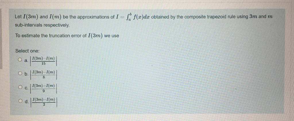 Solved Let I(3m) and I(m) be the approximations of I = | Chegg.com