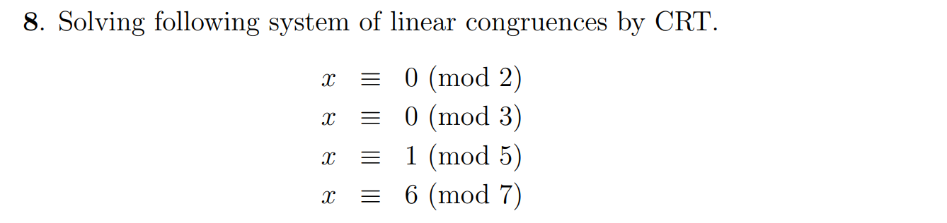 Solved 8. Solving following system of linear congruences by | Chegg.com