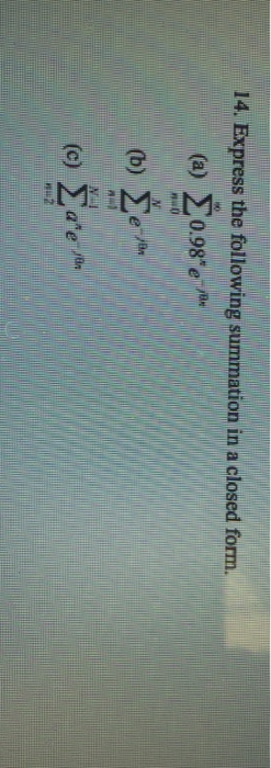 Solved Express the following summation in a closed form. | Chegg.com