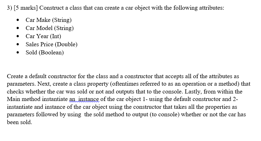 Solved 3) [5 marks] Construct a class that can create a car | Chegg.com