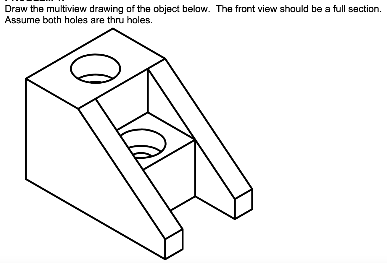 Solved Draw the multiview drawing of the object below. The | Chegg.com