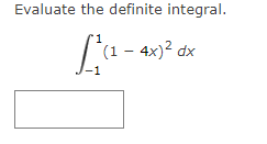 Solved Evaluate the definite integral. ∫−11(1−4x)2dx | Chegg.com